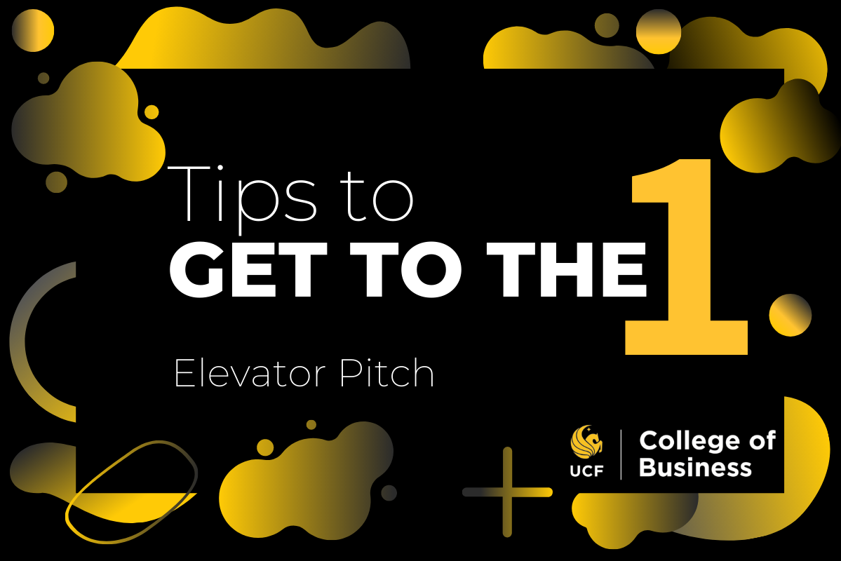 Get to the One: Elevate Yourself with an Elevator Pitch - College of ...